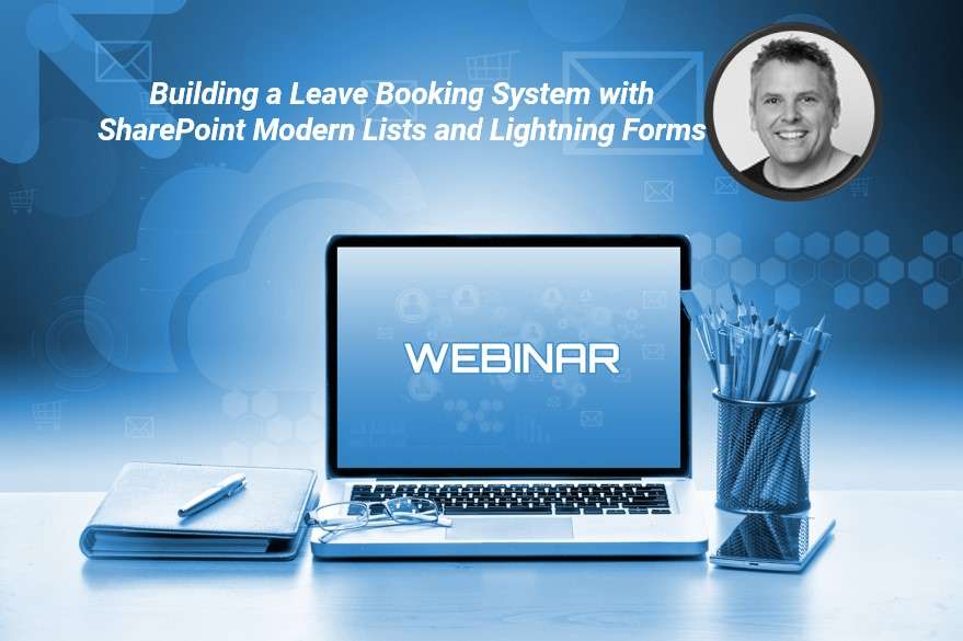 Webinar - Building a Leave Booking System with SharePoint Modern Lists ...