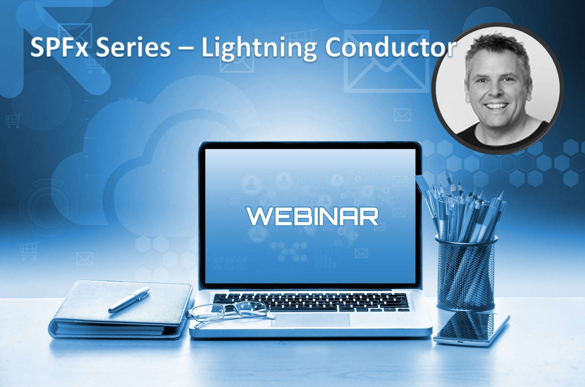 SPFx Webinar Series - Aggregating SharePoint List and Microsoft Graph Content with the Lightning ...